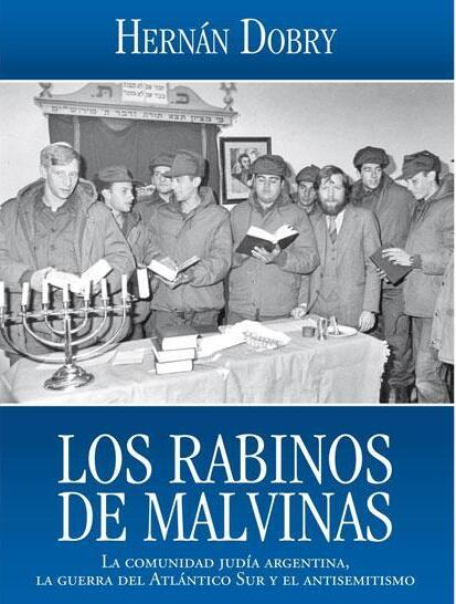"Los Rabinos de Malvinas": la historia de los capellanes judíos en la ...